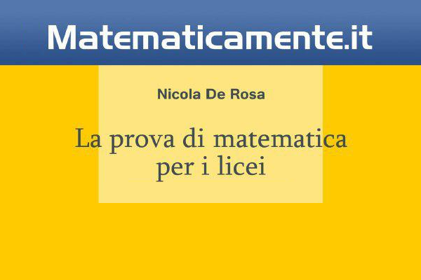 La prova scritta di matematica per i licei 2017 - Matematicamente